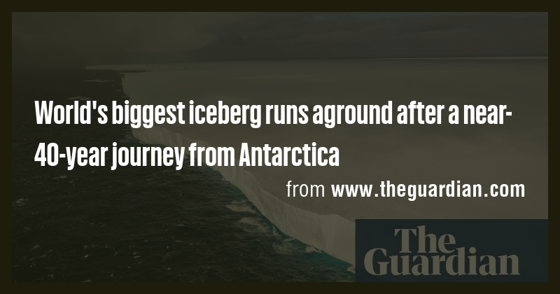 World's biggest iceberg runs aground after a near-40-year journey from ...