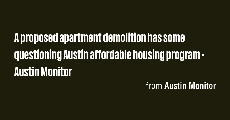 A proposed apartment demolition has some questioning Austin affordable ...