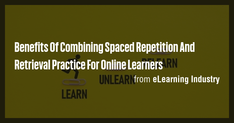 Benefits Of Combining Spaced Repetition And Retrieval Practice For ...