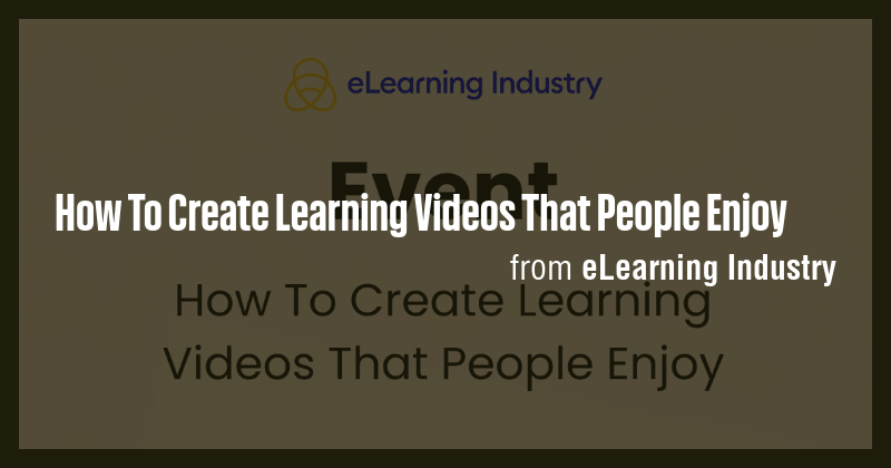 How To Create Learning Videos That People Enjoy - Briefly