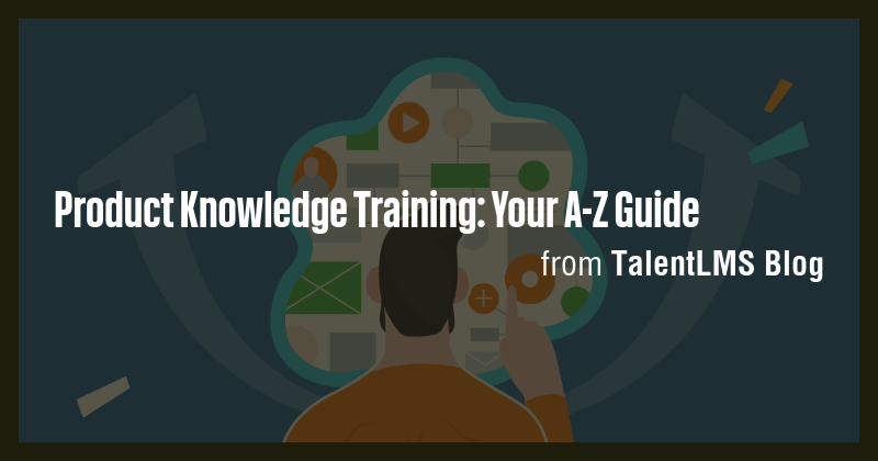 Product Knowledge Training: Your A-Z Guide - Briefly