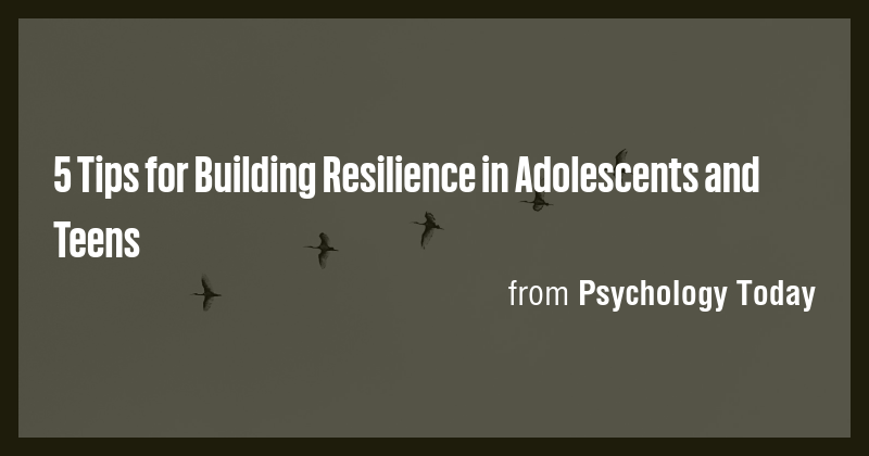 5 Tips for Building Resilience in Adolescents and Teens - Briefly