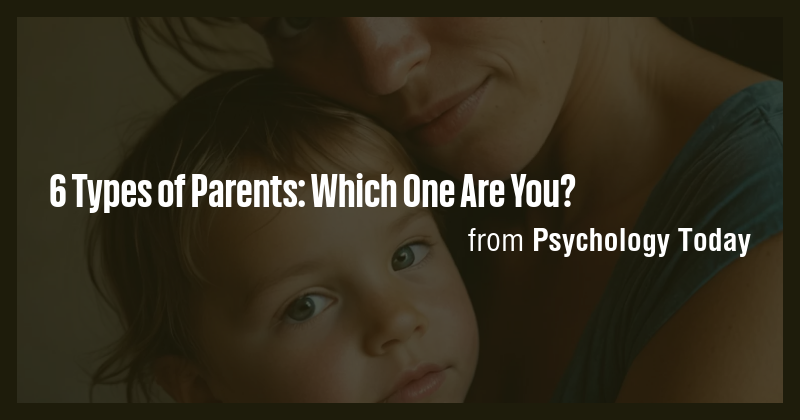 6 Types of Parents: Which One Are You? - Briefly