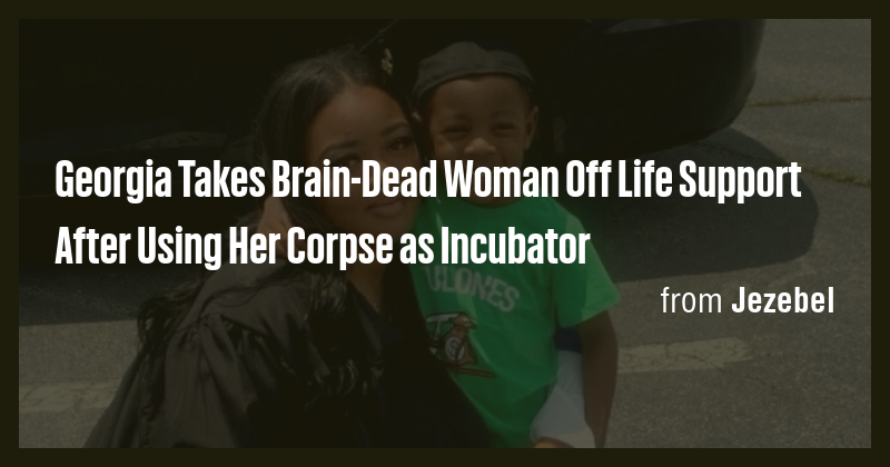 Georgia Takes Brain-Dead Woman Off Life Support After Using Her Corpse ...