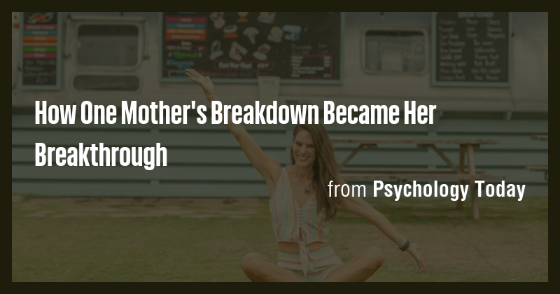 How One Mother's Breakdown Became Her Breakthrough - Briefly