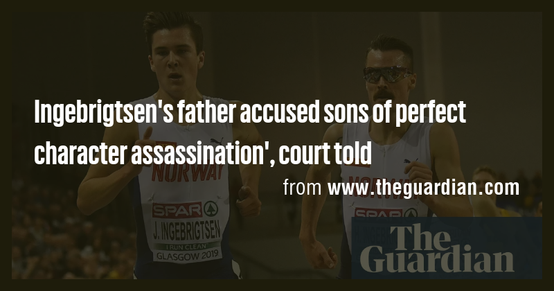 Ingebrigtsen's father accused sons of perfect character assassination ...