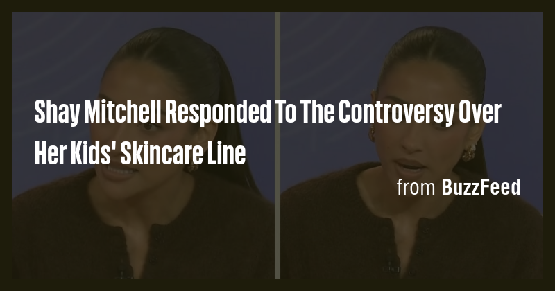 Shay Mitchell Responded To The Controversy Over Her Kids' Skincare Line ...