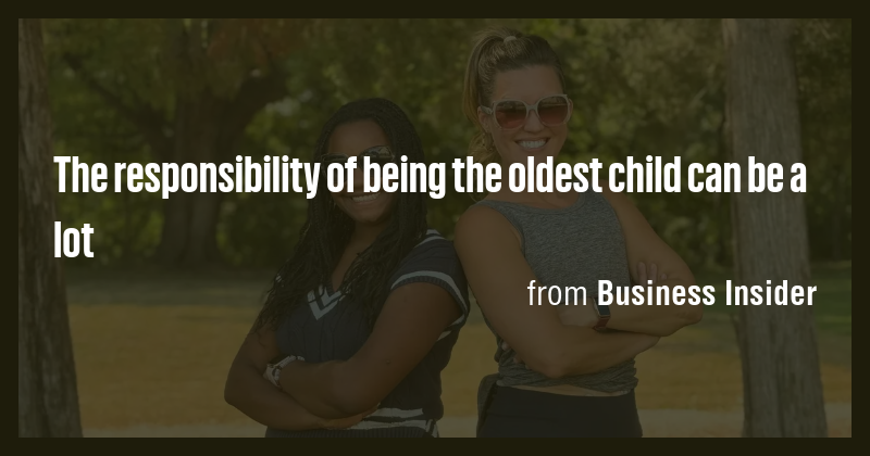 The responsibility of being the oldest child can be a lot - Briefly