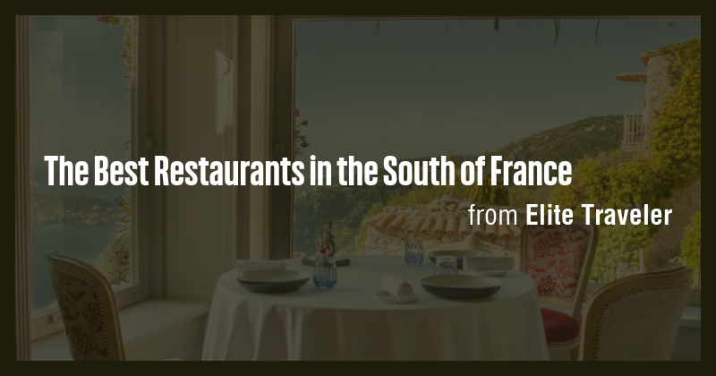 The Best Restaurants in the South of France - Briefly