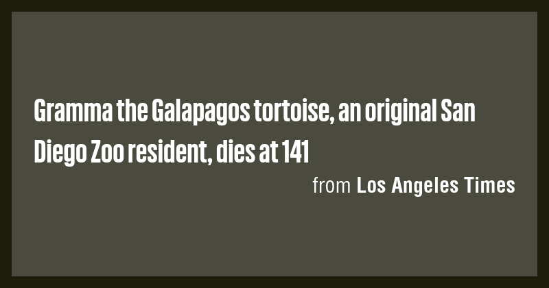Gramma the Galapagos tortoise, an original San Diego Zoo resident, dies ...