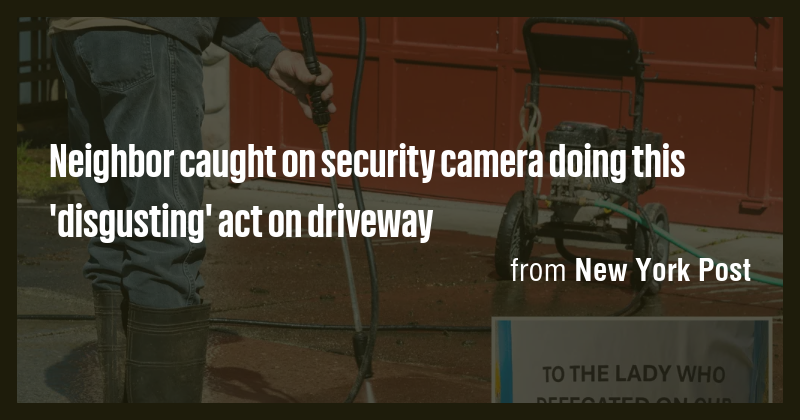 Neighbor caught on security camera doing this 'disgusting' act on ...