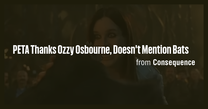 PETA Thanks Ozzy Osbourne, Doesn't Mention Bats - Briefly