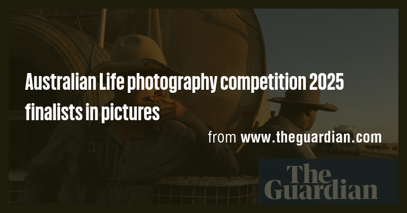 Australian Life photography competition 2025 finalists in pictures ...