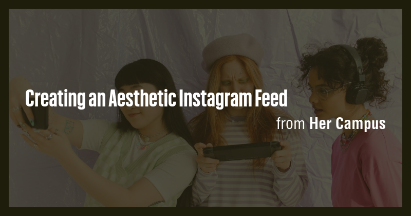 Creating an Aesthetic Instagram Feed - Briefly