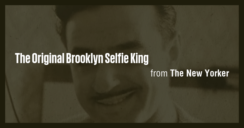 The Original Brooklyn Selfie King - Briefly