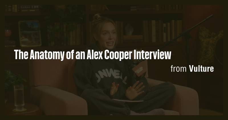 The Anatomy of an Alex Cooper Interview - Briefly