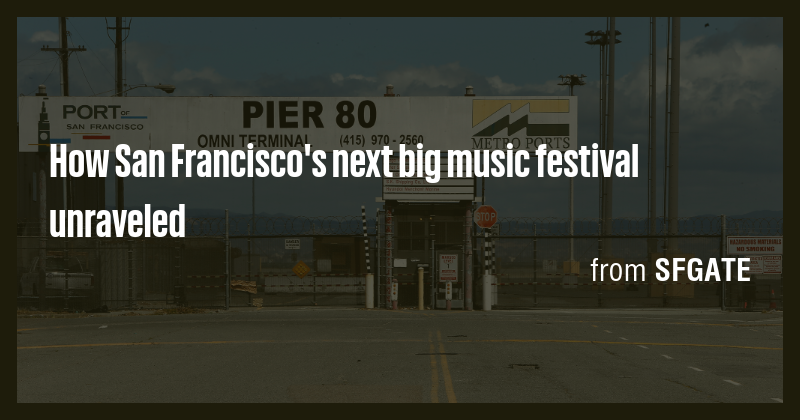 How San Francisco's next big music festival unraveled - Briefly