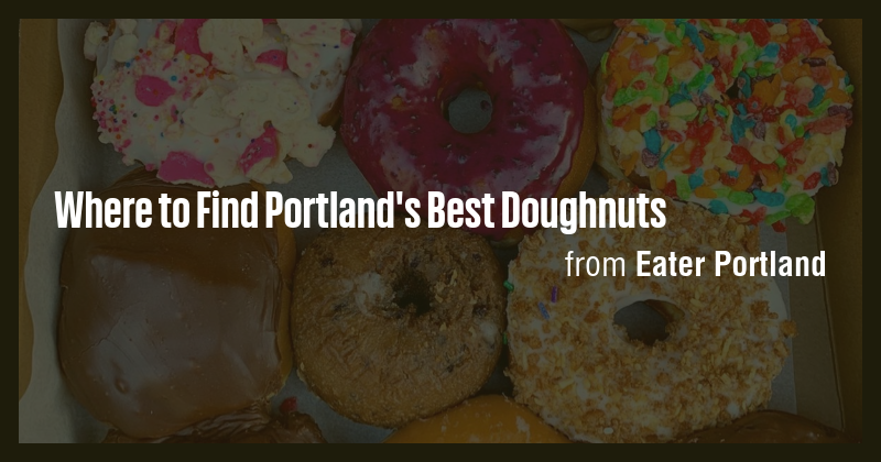 Where to Find Portland's Best Doughnuts - Briefly