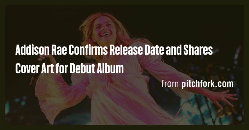 Addison Rae Confirms Release Date and Shares Cover Art for Debut Album ...