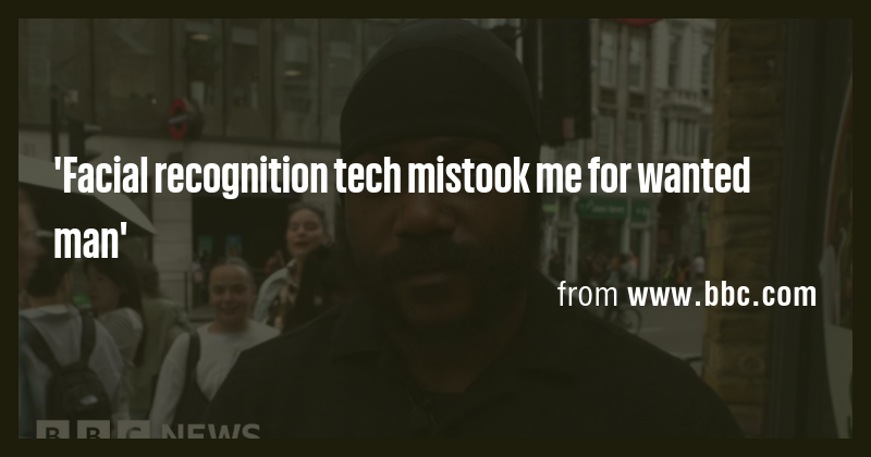 'Facial recognition tech mistook me for wanted man' - Briefly