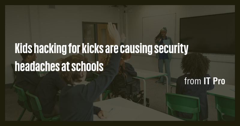 Kids hacking for kicks are causing security headaches at schools - Briefly