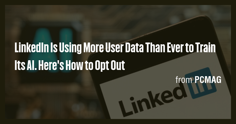 LinkedIn Is Using More User Data Than Ever to Train Its AI. Here's How ...