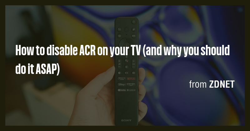 How to disable ACR on your TV (and why you should do it ASAP) - Briefly