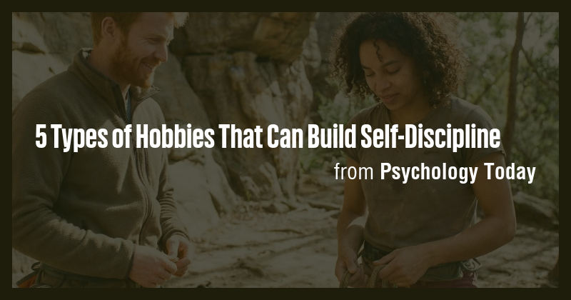 5 Types of Hobbies That Can Build Self-Discipline - Briefly