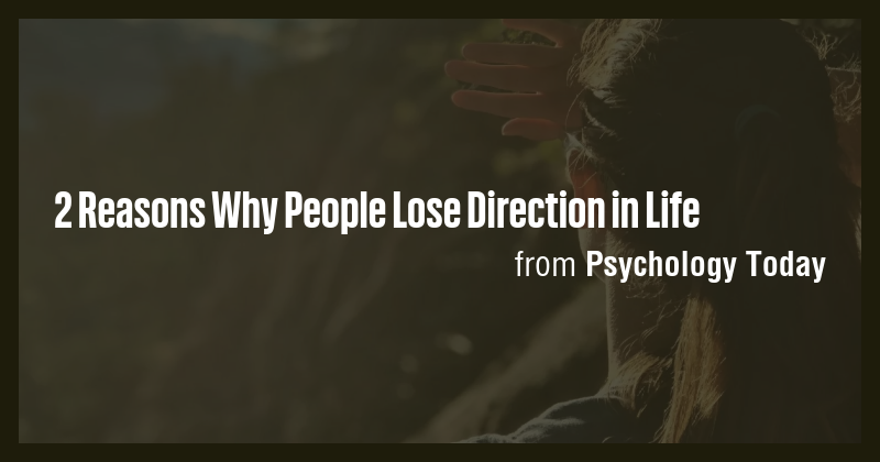 2 Reasons Why People Lose Direction in Life - Briefly