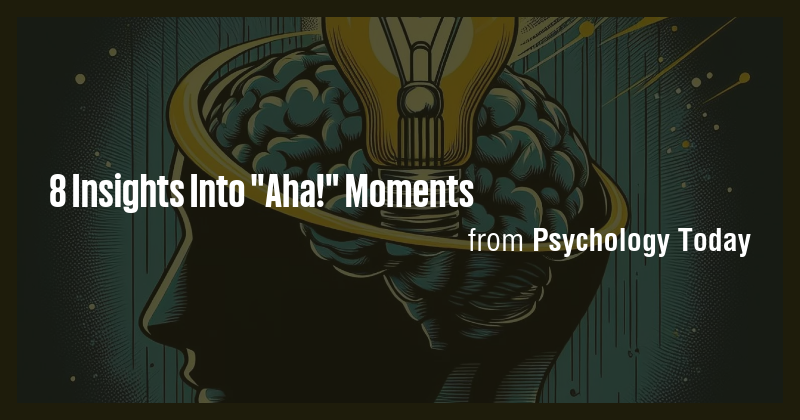 8 Insights Into "Aha!" Moments - Briefly