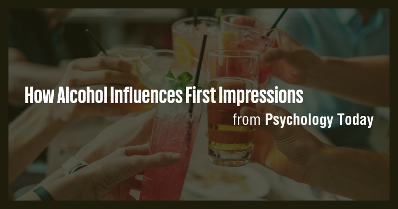 How Alcohol Influences First Impressions - Briefly