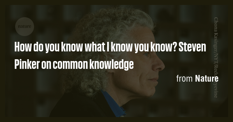 How do you know what I know you know? Steven Pinker on common knowledge ...