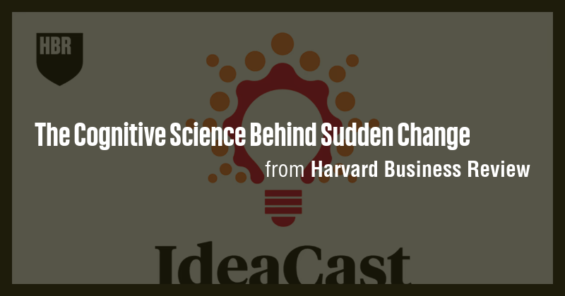 The Cognitive Science Behind Sudden Change - Briefly