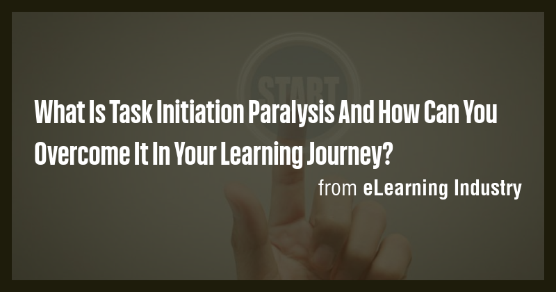 What Is Task Initiation Paralysis And How Can You Overcome It In Your ...
