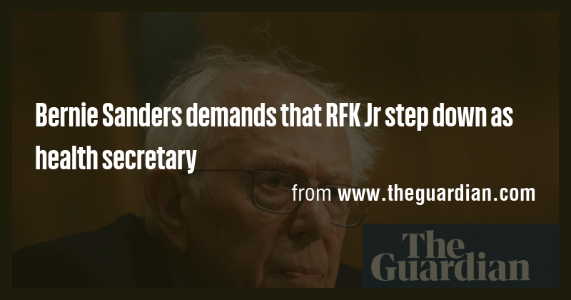 Bernie Sanders demands that RFK Jr step down as health secretary - Briefly
