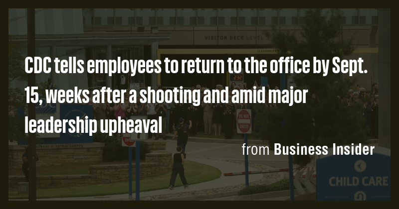 CDC tells employees to return to the office by Sept. 15, weeks after a ...