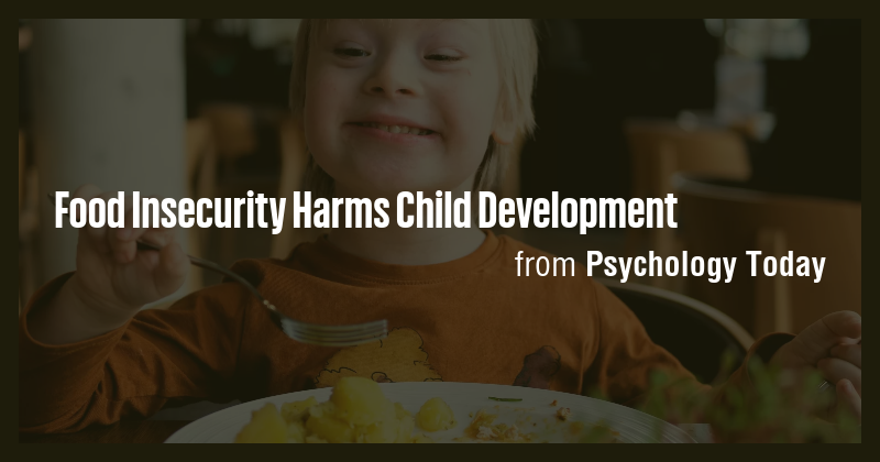 Food Insecurity Harms Child Development - Briefly