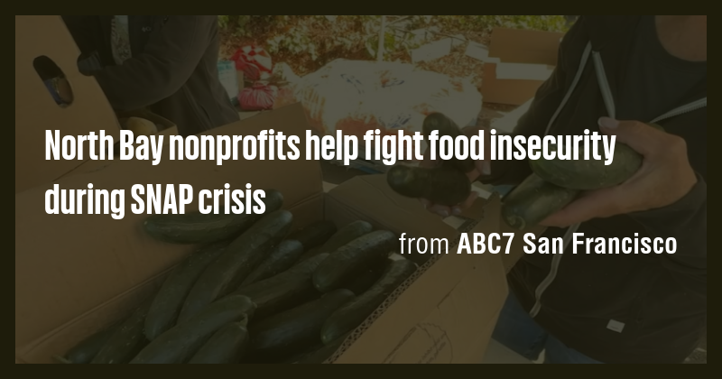 North Bay nonprofits help fight food insecurity during SNAP crisis ...