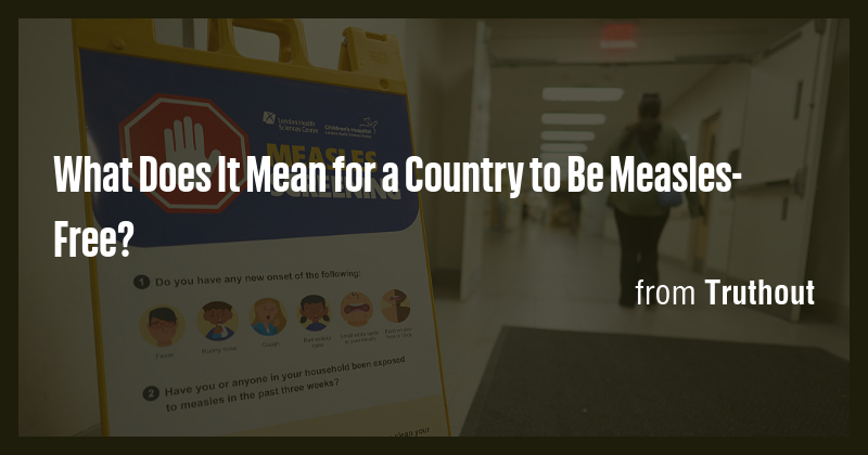 What Does It Mean for a Country to Be Measles-Free? - Briefly