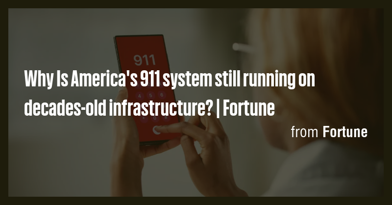 Why Is America's 911 system still running on decades-old infrastructure ...