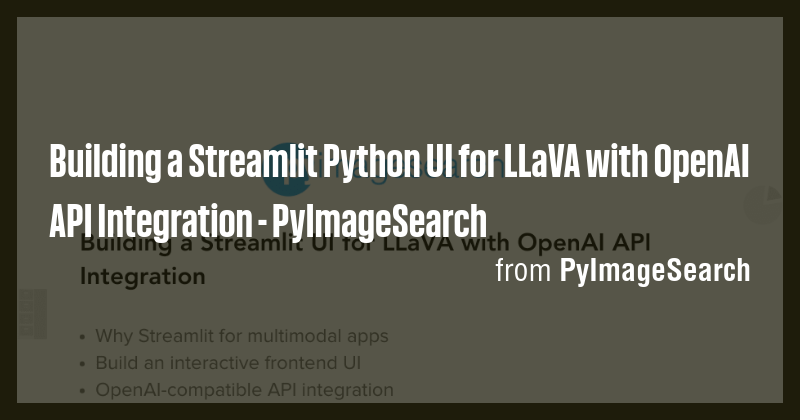 Building a Streamlit Python UI for LLaVA with OpenAI API Integration ...