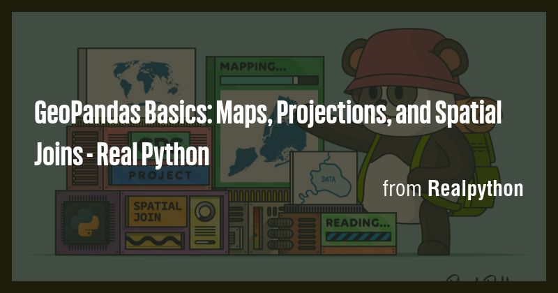GeoPandas Basics: Maps, Projections, and Spatial Joins - Real Python ...