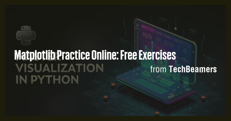 Matplotlib Practice Online: Free Exercises - Briefly