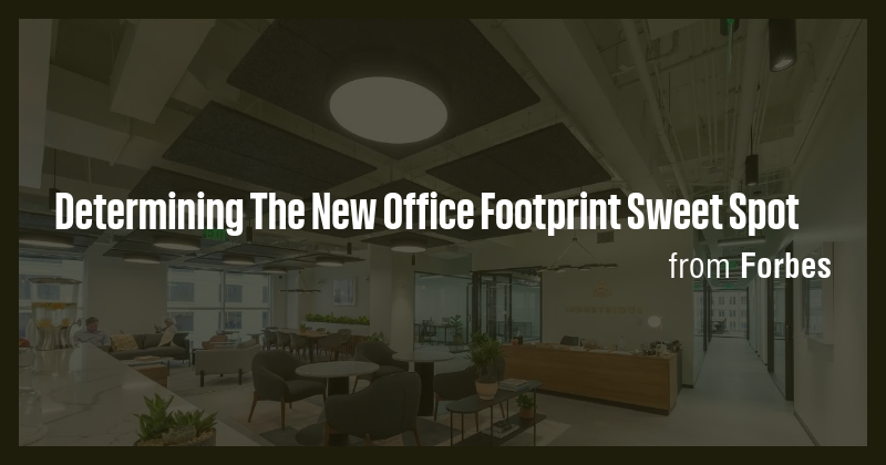 Determining The New Office Footprint Sweet Spot - Briefly