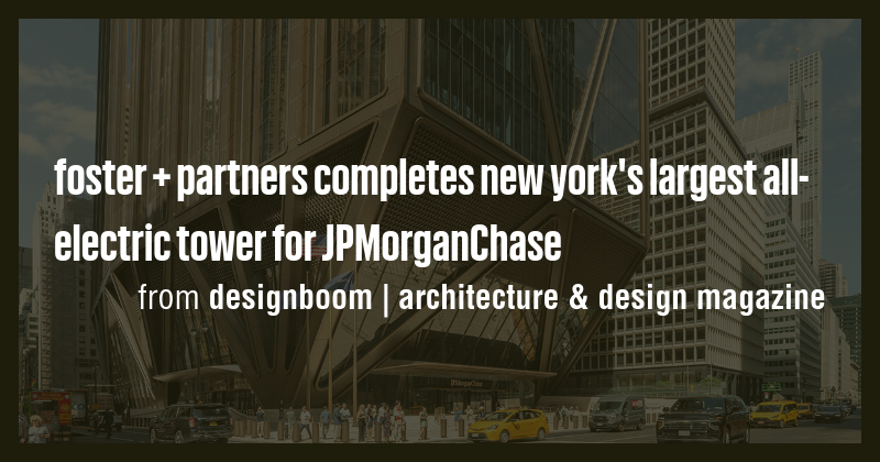 foster + partners completes new york's largest all-electric tower for ...