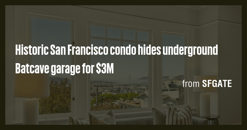 Historic San Francisco condo hides underground Batcave garage for $3M ...
