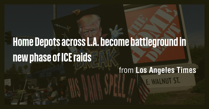 Home Depots across L.A. become battleground in new phase of ICE raids ...