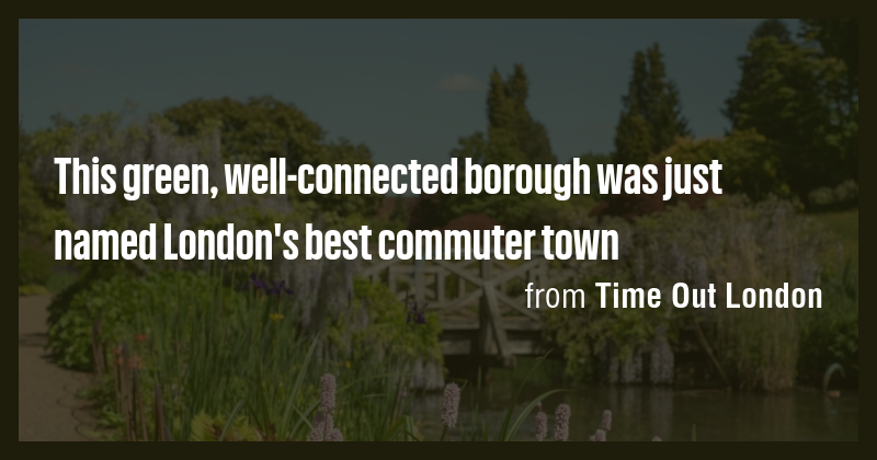 This green, well-connected borough was just named London's best ...