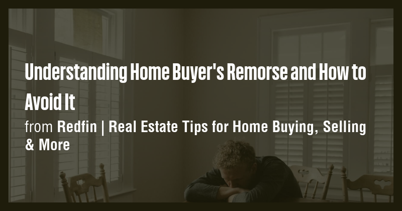 Understanding Home Buyer's Remorse and How to Avoid It - Briefly