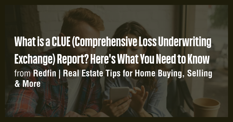 What is a CLUE (Comprehensive Loss Underwriting Exchange) Report? Here ...